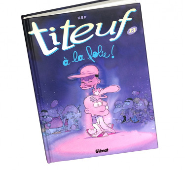 Titeuf T13 Abonnez-vous pour 6 tomes